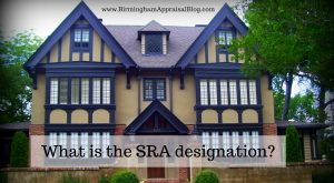 What Does the SRA Designation Mean? • Birmingham Appraisal Blog