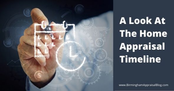 What Is The Home Appraisal Timeline? • Birmingham Appraisal Blog