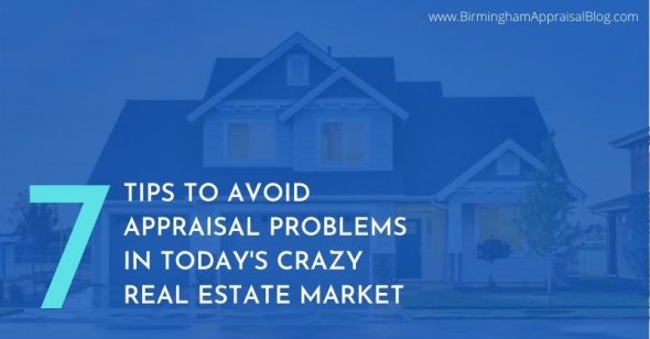 7 Tips To Avoid Appraisal Problems In Today's Crazy Real Estate Market ...