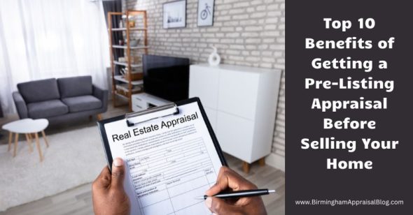 Top 10 Benefits of Getting a Pre-Listing Appraisal Before Selling Your ...
